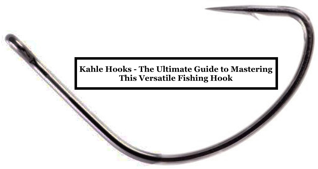 Kahle Hooks: Guide to Mastering This Versatile Fishing Hook – Tackle Pier